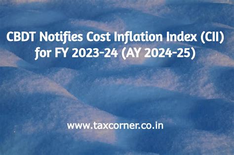 Cbdt Notifies Cost Inflation Index Cii For Fy 2023 24 Ay 2024 25