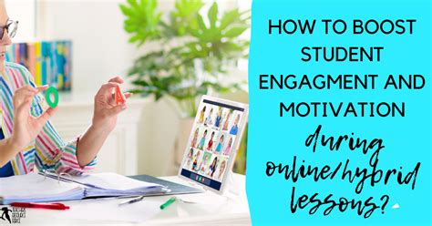 How To Boost Student Engagement And Motivation During Onlinehybrid