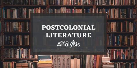 Postcolonial Literature Definition And Examples Poem Analysis