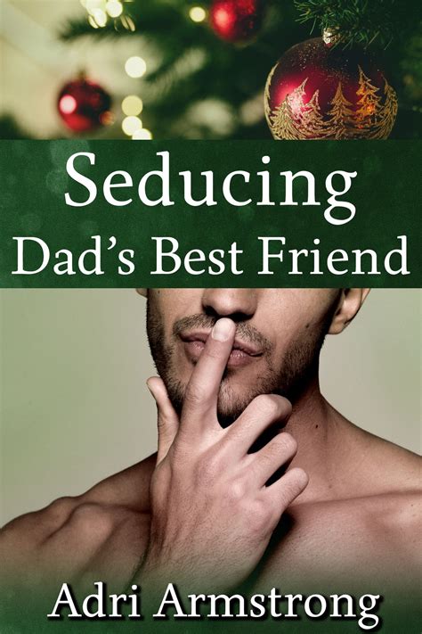 Seducing Dads Best Friend Ebook Por Adri Armstrong Epub Libro