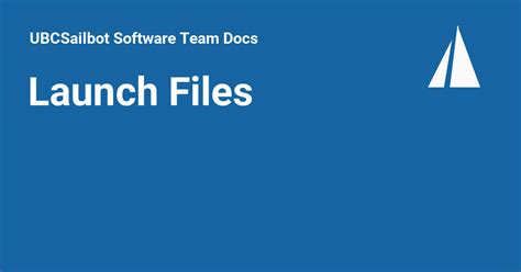 Launch Files Ubcsailbot Software Team Docs