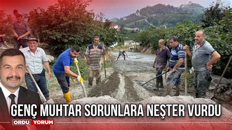 Gen Muhtar Sorunlara Ne Ter Vurdu Ordu Yorum