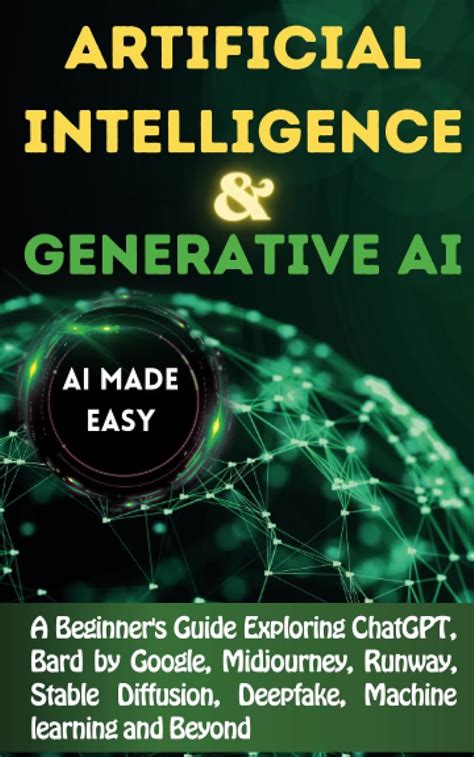 Artificial Intelligence And Generative Ai Made Easy A Beginners Guide