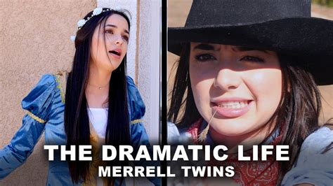 The Dramatic Life Merrell Twins Youtube