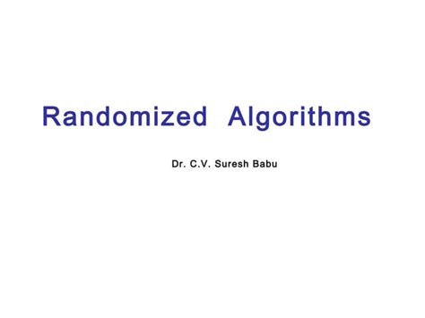 Randomized Algorithms Ver 10 Ppt