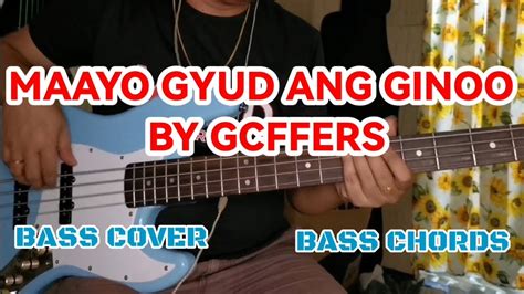 Maayo Gyud Ang Ginoo By Gcffers Bass Cover With Chords Youtube