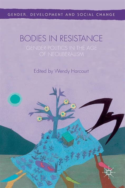 Bodies In Resistance Gender And Sexual Politics In The Age Of