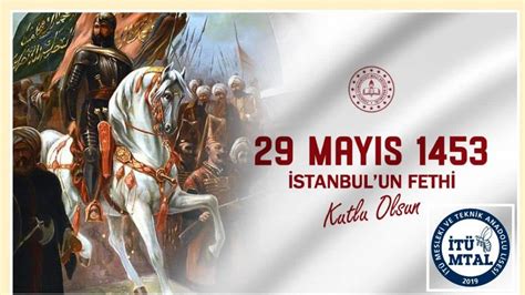 İstanbul un Fethinin 569 Yılı Kutlu Olsun İstanbul Teknik Üniversitesi Mesleki ve Teknik