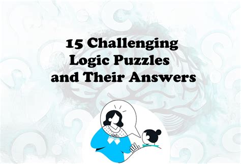 15 Challenging Logic Puzzles And Their Answers Loquiz Loquiz 15 Challenging Logic Puzzles And Their Answers Loquiz Loquiz