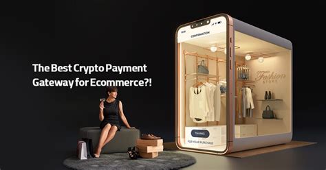 Best Crypto Payment Gateway For Ecommerce