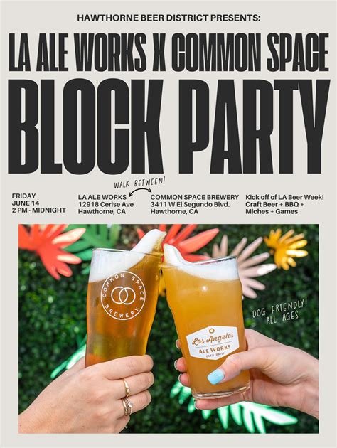 Common Space X La Ale Works Block Party La County Brewers Guild