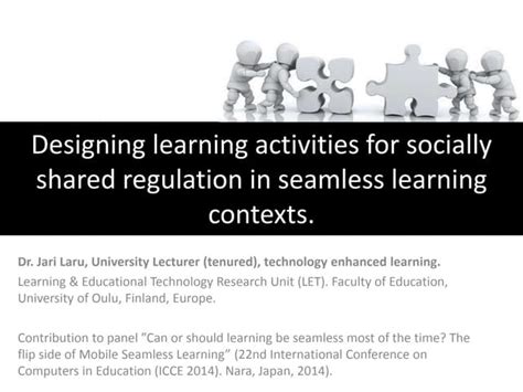 Designing Learning Activities For Socially Shared Regulation In Seamless Learning Contexts Ppt
