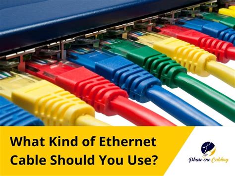 What Kind Of Ethernet Cable Should You Use Phase One Cabling