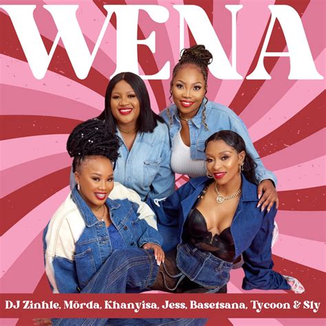 ‎wena Single Album By Dj Zinhle Sly Tycoon Basetsana Jess
