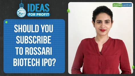 Ideas For Profit Rossari Biotech Ipo Opens For Subscription Today