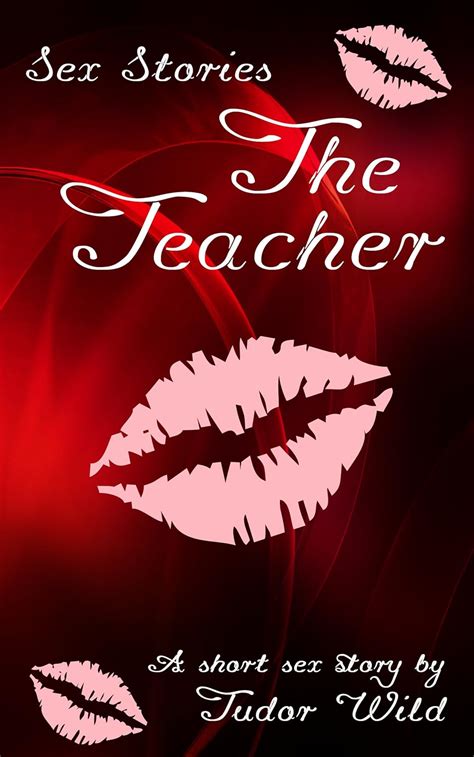 The Teacher Erotica Short Stories Book 1 Kindle Edition By Wild