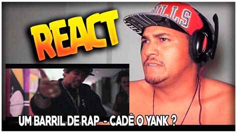 React Um Barril De Rap Cadê O Yank Prod Disstinto Youtube