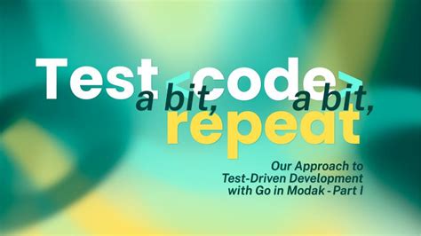 modak on linkedin our approach to test driven development with go in modak — part i
