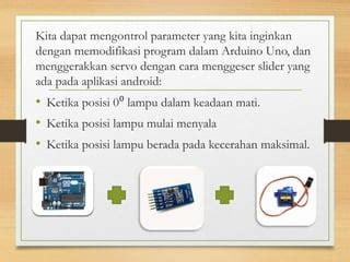 Pengontrol Kecerahan Lampu Pijar Menggunakan Aplikasi Android Berbasis Arduino Uno 1 PPT