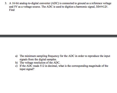 Solved 3 A 16 Bit Analog To Digital Converter ADC Is Chegg