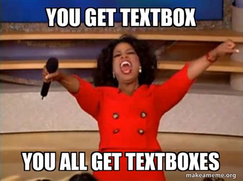 you get textbox you all get textboxes oprah winfrey you get a car