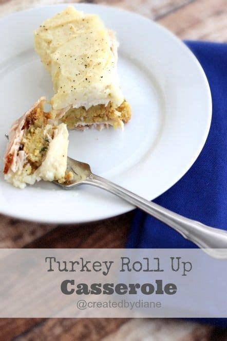 Turkey Roll Up Casserole Created By Diane Recipe Yummy Casseroles