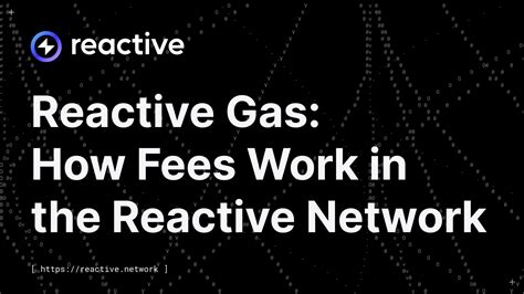 Reactive Gas How Fees Work In The Reactive Network