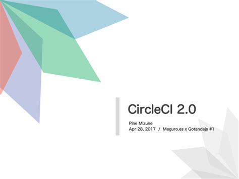 circleci 2 0 x javascript speaker deck