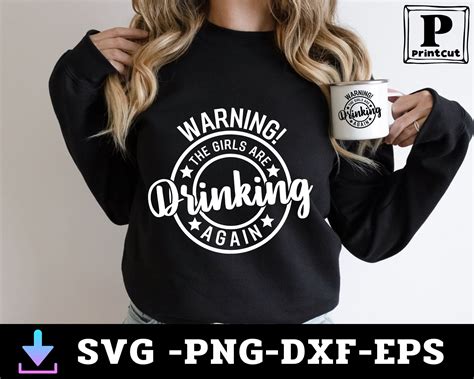 Warning The Girls Are Drinking Again Svg Funny Quote Mug Svg Funny