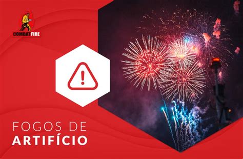 Cuidados os fogos de artifício nas festas de fim de ano COMBAT FIRE