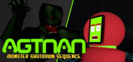 Agtnan Monster Shutdown Sequence 2019 MobyGames