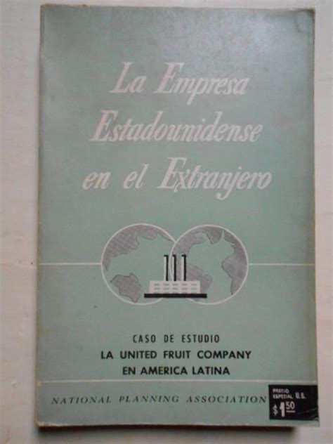 La United Fruit Company en América Latina La United Fruit Company en