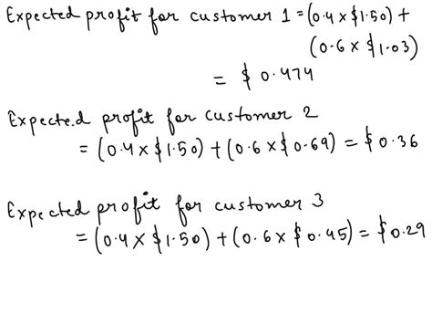 Determine The Expected Profit For Each Customer Round Your Answers To