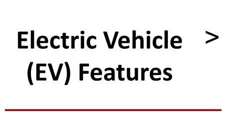 Electric Vehicle Ev Features