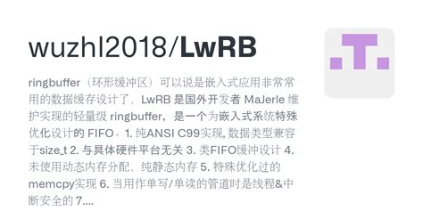 GitHub wuzhl2018 LwRB ringbuffer环形缓冲区可以说是嵌入式应用非常常用的数据缓存设计了LwRB 是