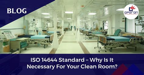 Iso 14644 Clean Room Validation Essential Tests And Best Practices Operon Strategist