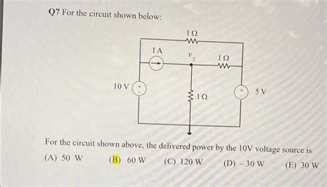 Solved Q7 For The Circuit Shown Below For The Circuit Shown
