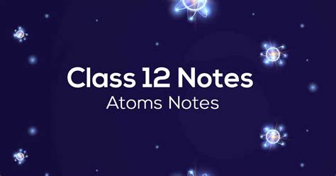Class Th Physics Atoms NCERT Notes CBSE