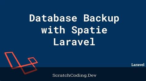 Scratch Coding On Linkedin How To Backup Database With Spatie In
