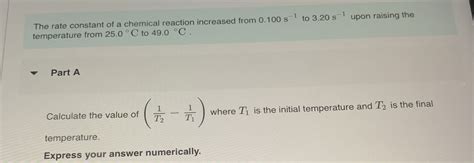 Solved The Rate Constant Of A Chemical Reaction Increased Chegg