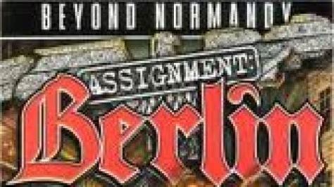 Beyond Normandy: Assignment Berlin - Ocean of Games