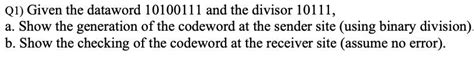 solved q1 given the dataword 10100111 and the divisor