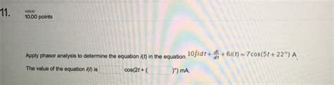 Solved Apply Phasor Analysis To Determine The Equation I T Chegg Com