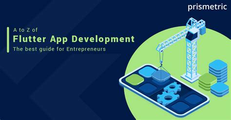 A To Z Of Flutter App Development The Best Guide For Entrepreneurs Prismetric