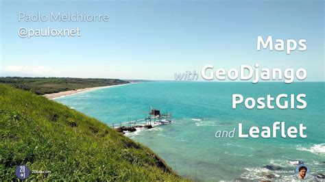 Maps With Geodjango Postgis And Leaflet Speaker Deck