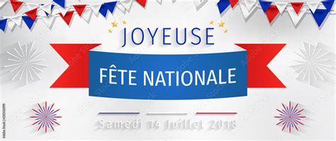 14 Juillet Fête Nationale 14 juillet en France fête nationale