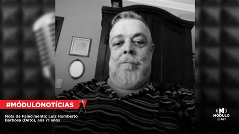 Nota de Falecimento Luiz Humberto Barbosa Deto aos anos Módulo FM