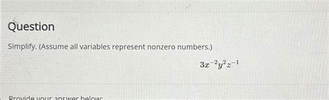 Solved QuestionSimplify Assume All Variables Represent Chegg
