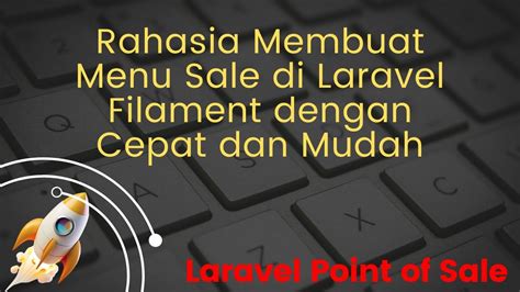 Laravel Pos 8 Rahasia Membuat Menu Sale Di Laravel Filament Dengan Cepat Dan Mudah Youtube