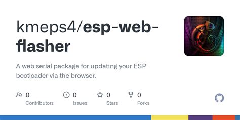 GitHub Kmeps Esp Web Flasher A Web Serial Package For Updating Your ESP Bootloader Via The
